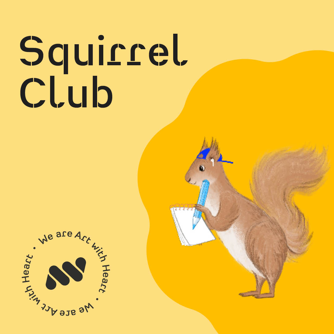 Join us online this half term for Squirrel Club! • Art with Heart